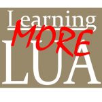 Learning MORE Lua – An intermediate guide to scripting – Steam Solo